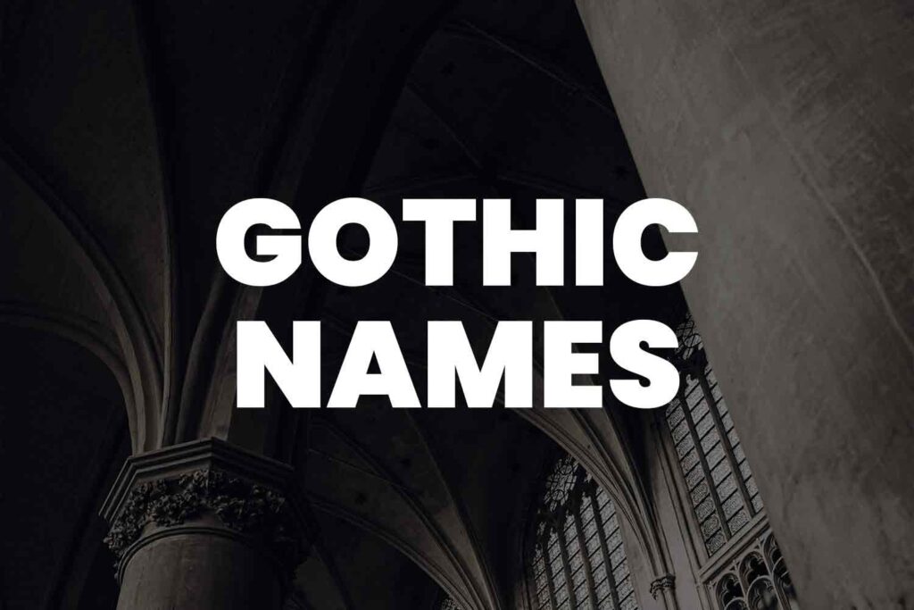100+ Mysterious & Beautiful Goth Girl Names for a Dark Aesthetic
